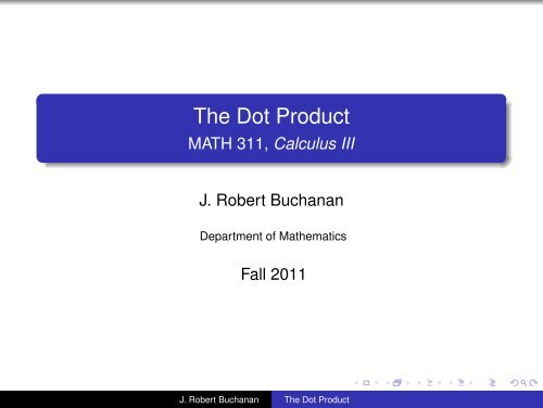 The Dot Product - MATH 311, Calculus III