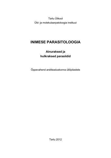 INIMESE PARASITOLOOGIA - Ainuraksed ja ... - Tartu Ülikool
