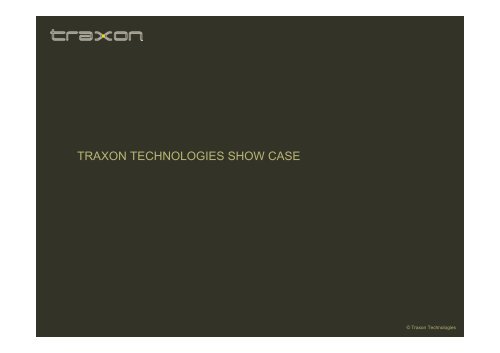 TRAXON TECHNOLOGIES SHOW CASE
