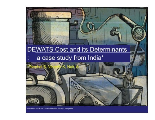 DEWATS Cost and its Determinants : a case study from India*