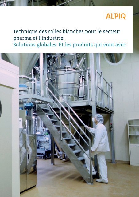 Technique des salles blanches - secteurs pharma ... - Alpiq InTec