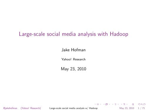 Large-scale social media analysis with Hadoop - Jake Hofman