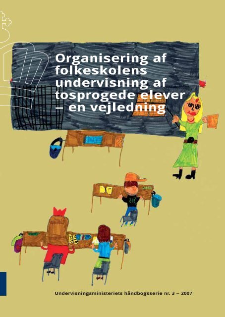 Organisering af folkeskolens undervisning af tosprogede elever – en ...