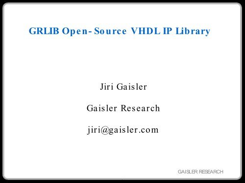 GRLIB Open- Source VHDL IP Library