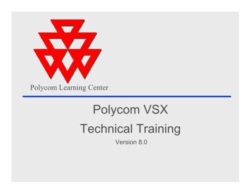 VSX Technical Training 8.pdf - Knowledge Base - Polycom