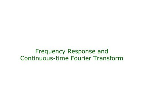Frequency Response and Continuous-time Fourier Transform Frequency Response and Continuous-time Fourier Transform
