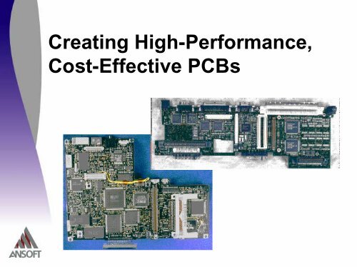 Presentation - Creating High-Performance, Cost-Effective PCBs
