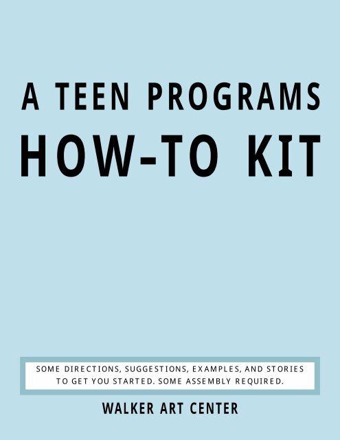 A teen programs how-to kit - Walker Art Center