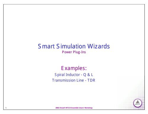 Presentation - HFSS Design Guides : Smart Simulation Wizards