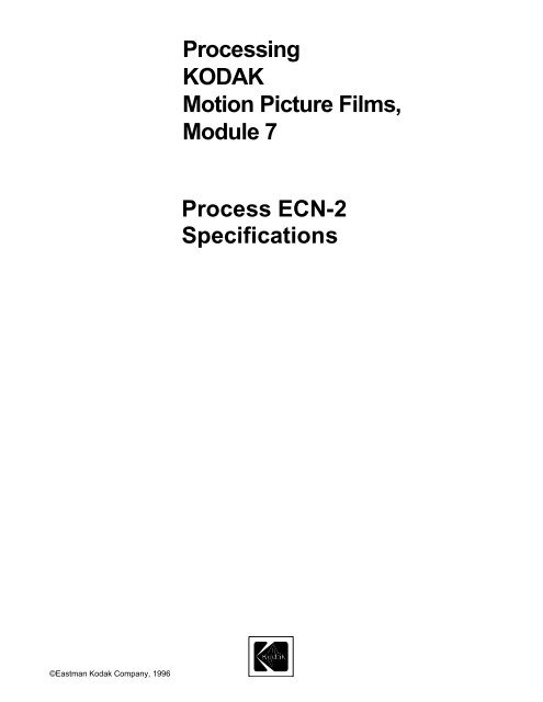Processing KODAK Motion Picture Films, Module 7 Process ECN-2 ...