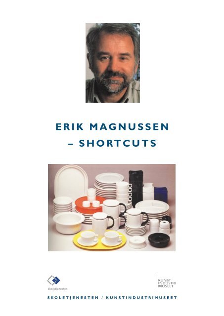 ERIK MAGNUSSEN ? SHORTCUTS - Designmuseum Danmark