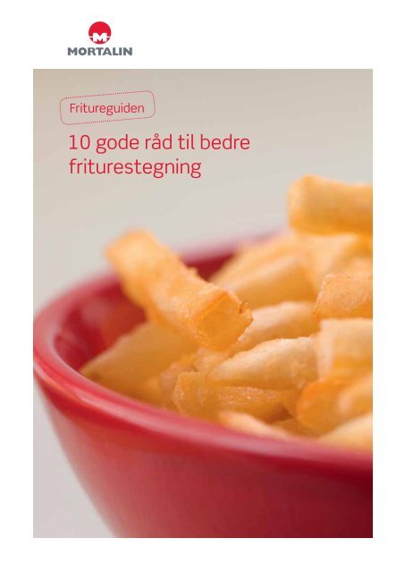 10 gode råd til bedre friturestegning - Mortalin 10 gode råd til bedre friturestegning - Mortalin