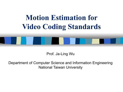 Motion Estimation For Video Coding Standards 5581