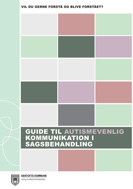 guide til autismevenlig kommunikation i sagsbehandling - Gentofte ... guide til autismevenlig kommunikation i sagsbehandling - Gentofte ...