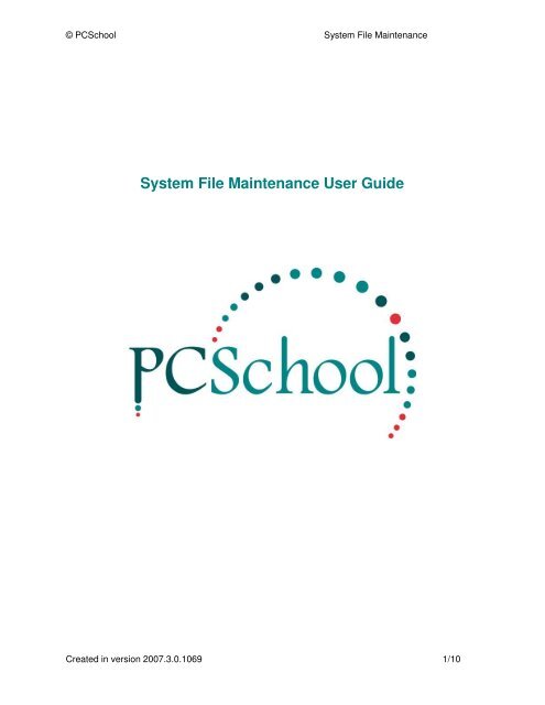 System File Maintenance User Guide - PCSchool