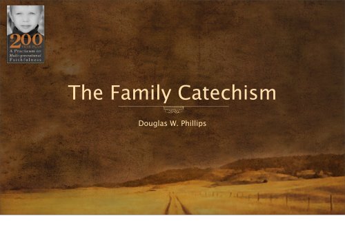 The Family Catechism - Vision Forum