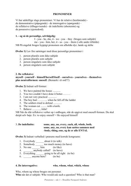 PRONOMINER Vi har adskillige slags pronominer. Vi har de relative