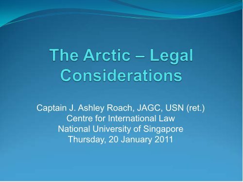 Captain J. Ashley Roach, JAGC, USN (ret.) - Centre for International ...