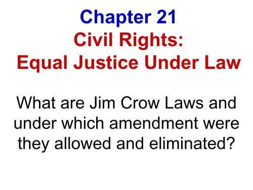 Chapter 21 Civil Rights: Equal Justice Under Law