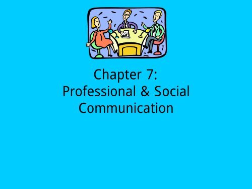 Chapter 7: Professional & Social Communication