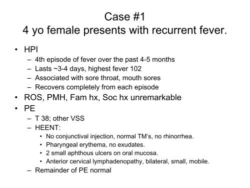 Case #1 4 yo female presents with recurrent fever.