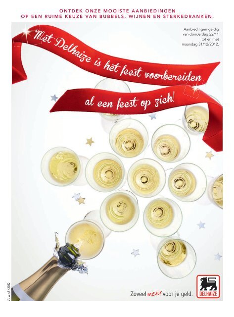 al een feest op zich! Met Delhaize is het feest voorbereiden