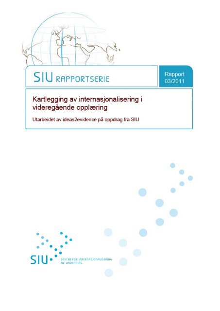 Kartlegging av internasjonalisering i videregående opplæring - SiU Kartlegging av internasjonalisering i videregående opplæring - SiU