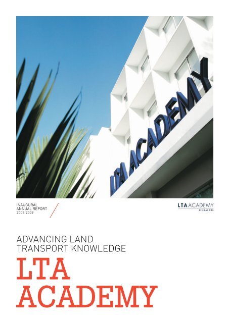 Annual Report FY 2008/09 - LTA Academy - Land Transport Authority