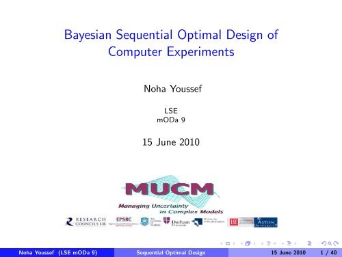 Bayesian Sequential Optimal Design of Computer ... - MUCM Bayesian Sequential Optimal Design of Computer ... - MUCM