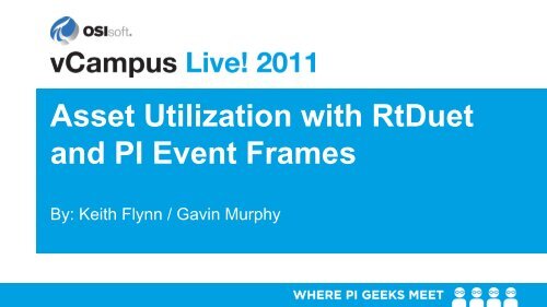 Asset Utilization with RtDuet and PI Event Frames - OSIsoft