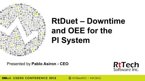 RtDuet – Downtime and OEE for the PI System - OSIsoft