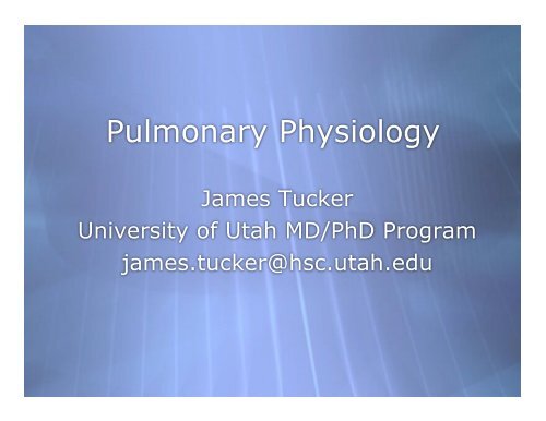 Pulmonary Physiology - University of Utah