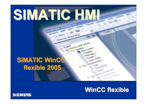 WinCC flexible SIMATIC WinCC flexible 2005 WinCC flexible SIMATIC WinCC flexible 2005
