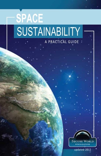 Space Sustainability - A Practical Guide - Secure World Foundation