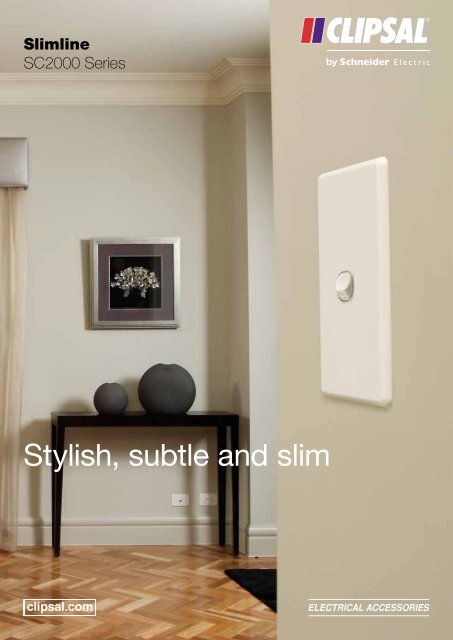 Slimline SC2000 Series. Stylish, Subtle and Slim, 23317 - Clipsal