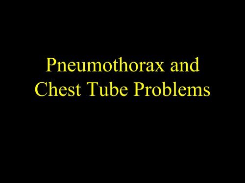 Pneumothorax and Chest Tube Problems