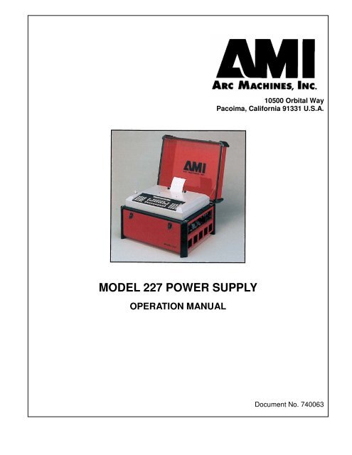 MODEL 227 POWER SUPPLY OPERATION ... - Arc Machines, Inc.