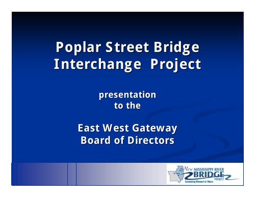 Poplar Street Bridge Interchange Project - East-West Gateway ...