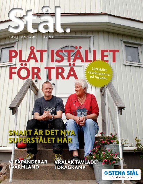 SNART ÄR DET NYA SUPERSTÅLET HÄR - Stena Stål