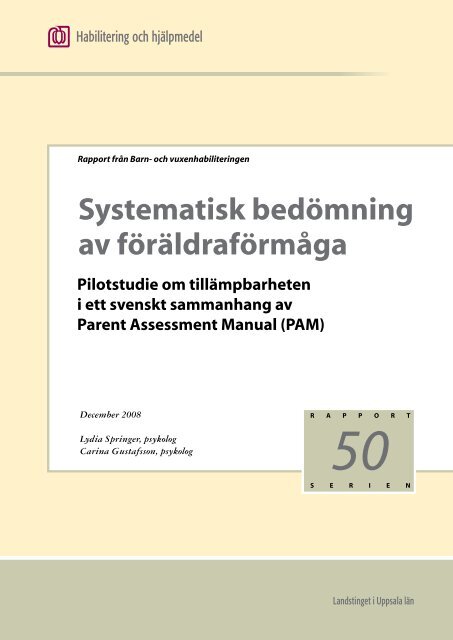 Systematisk bedömning av föräldraförmåga - Landstinget i Uppsala ... Systematisk bedömning av föräldraförmåga - Landstinget i Uppsala ...