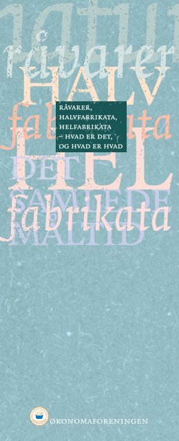 Halv- og helfabrikata - Den gode hverdagsmad