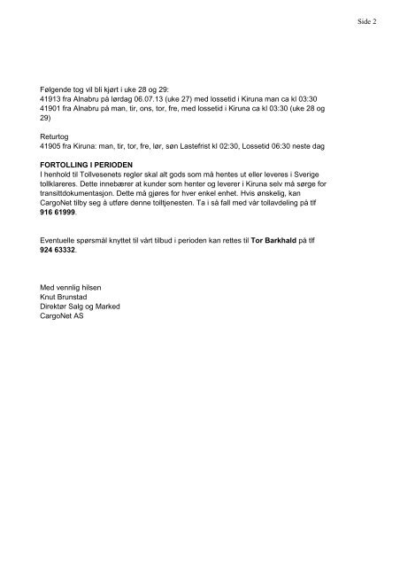 Følgende tog vil bli kj