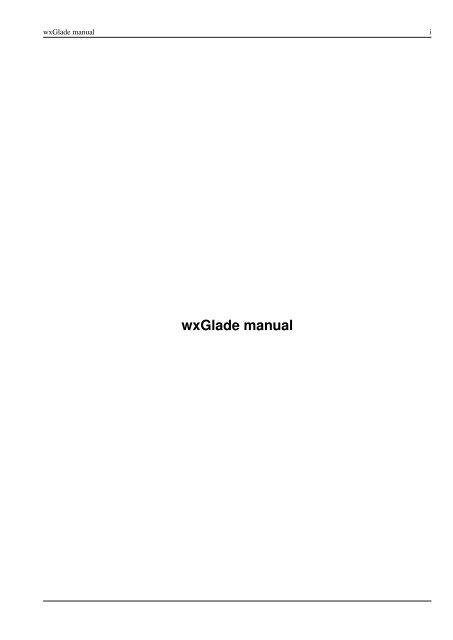 wxGlade manual (PDF) - wxGlade - SourceForge