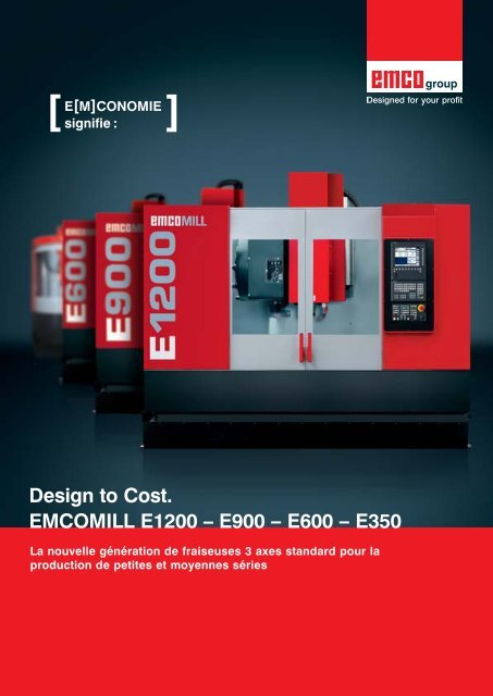 Design to Cost. EMCOMILL E1200 – E900 – E600 – E350