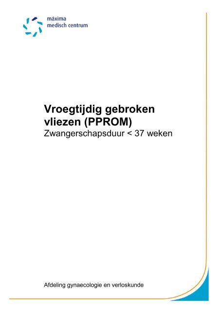 Vroegtijdig gebroken vliezen - Gynaecologie - Máxima Medisch ...