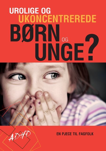 Urolige og ukoncentrerede børn og unge? - ADHD: Foreningen