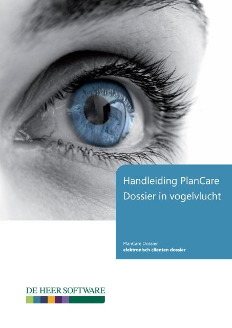 Handleiding PlanCare Dossier in vogelvlucht - De Heer Kennis- en ...
