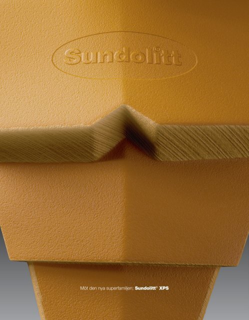 Möt den nya superfamiljen; Sundolitt® XPS - Sundolitt AB