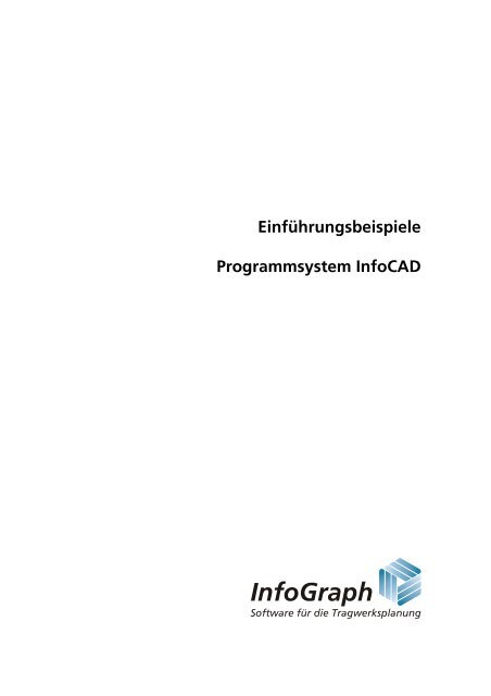 Einführungsbeispiele Programmsystem InfoCAD - InfoGraph GmbH
