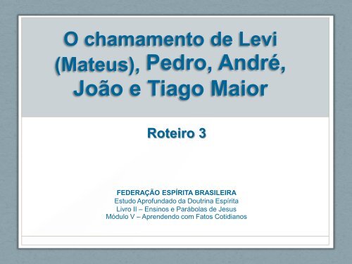 O chamamento de Levi - Federação Espírita Brasileira